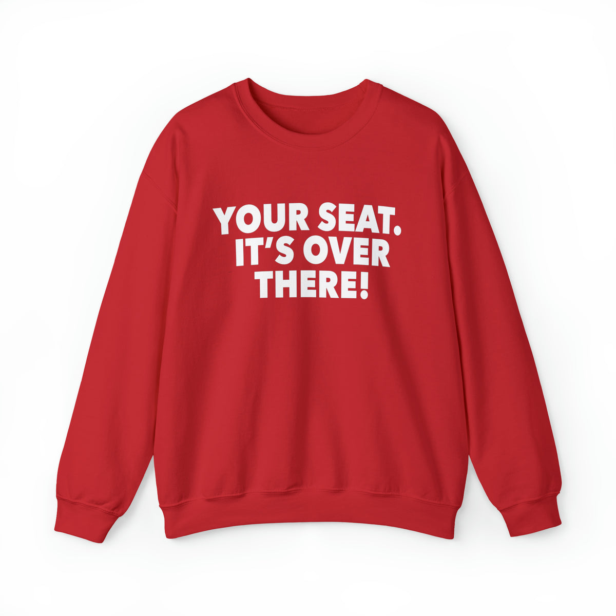 Your Seat!! Sweatshirt – DariusCooks