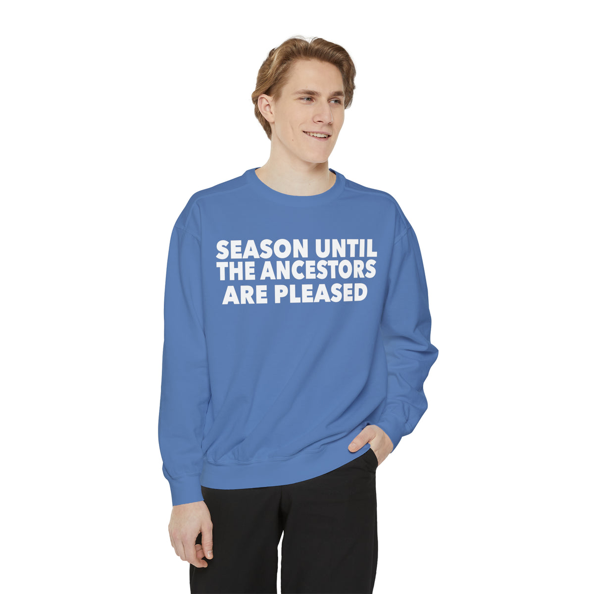 Season Until Sweatshirt – DariusCooks